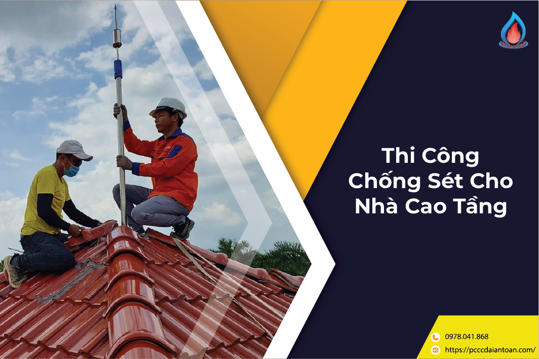Thi Công Chống Sét Cho Nhà Cao Tầng - PCCC Đại An Toàn